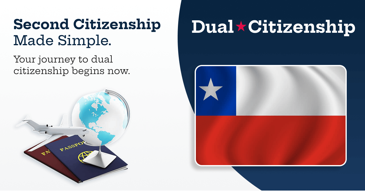 Chile Dual Citizenship – How To Apply & Eligibility