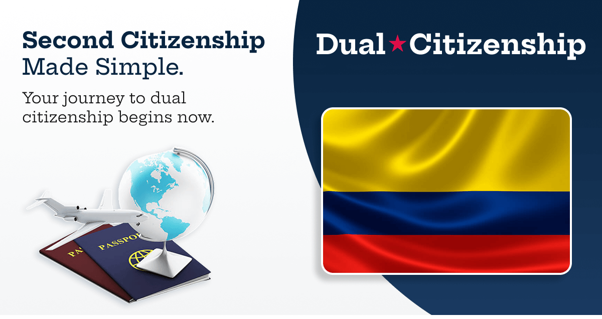 Colombia Dual Citizenship – How To Apply & Eligibility