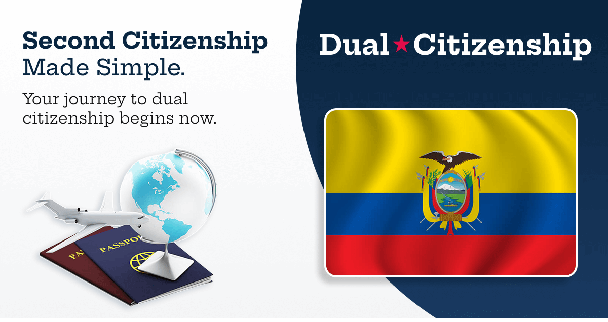 Ecuador Dual Citizenship – How To Apply & Eligibility